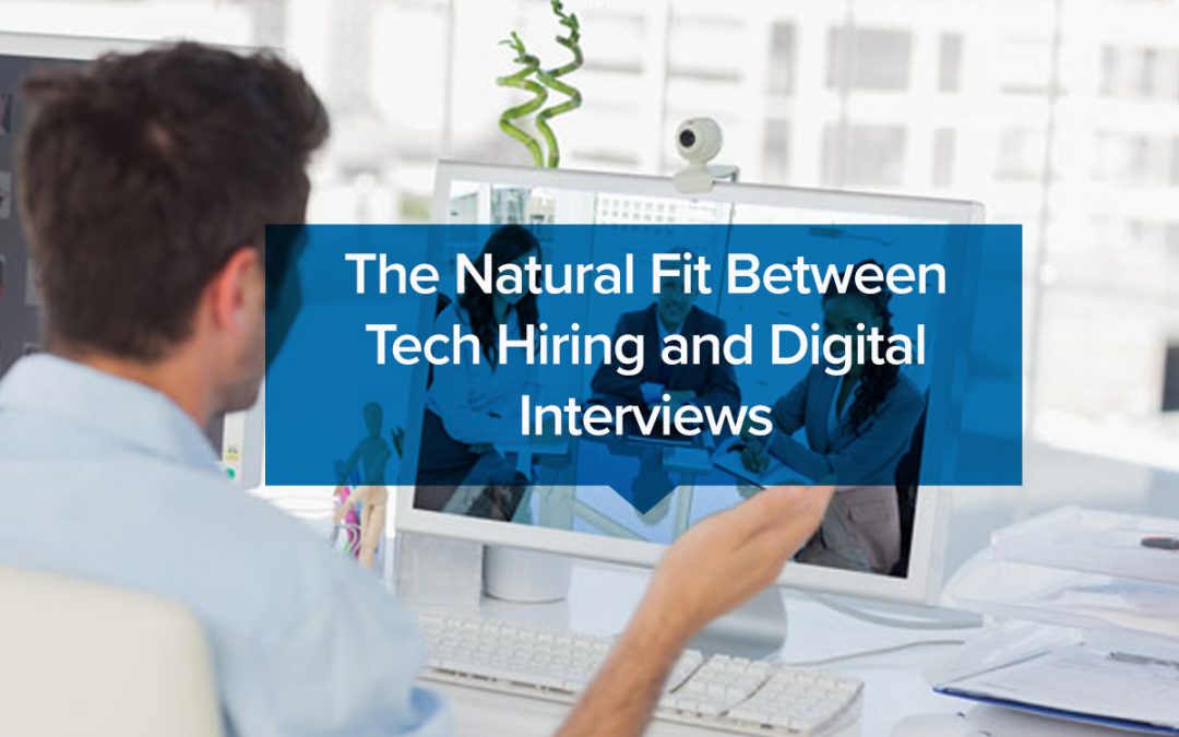The Natural Fit Between Tech Hiring and Digital Interviews - Resource ...