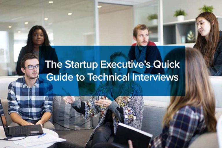 The Startup Executive’s Quick Guide to Technical Interviews - Resource ...