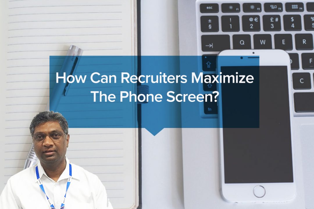 How can recruiters maximize the phone screen? - Resource Center